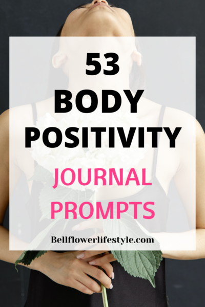 List of 53 Most Effective Body Positivity Journal Prompts