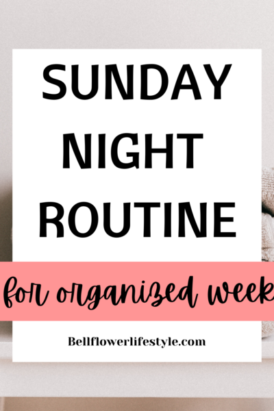 The Best Sunday Night Routine Ideas For An Organized Week