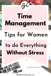 13 Best Time Management Tips for Women to do Everything without Stress