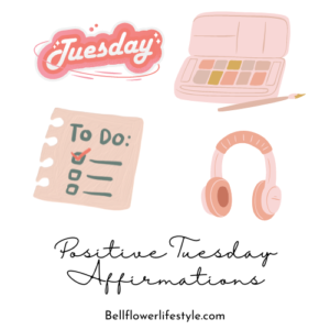 75 Positive Tuesday affirmations for an amazing day