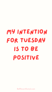 75 Positive Tuesday affirmations for an amazing day