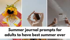 100 Summer journal prompts for adults to have the best summer ever