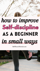 how to improve self-discipline as a beginner in small ways