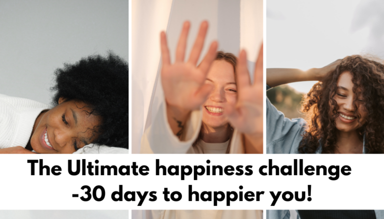 The Ultimate happiness challenge -30 days to a happier you!