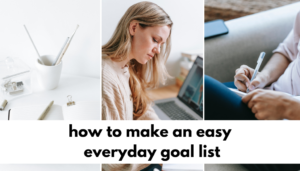 9 tips on how to make an easy everyday goal list - Bellflower Lifestyle