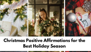 101+ Positive Christmas Affirmations for the Best Holiday Season 2026