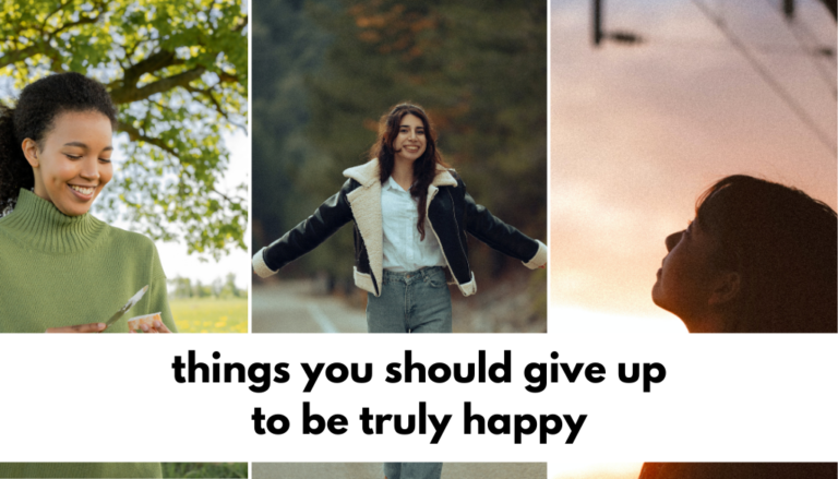 15 things you should give up to be truly happy - Bellflower Lifestyle