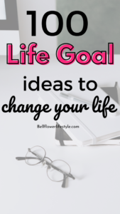 100 life goals ideas to level up and boost personal growth - Bellflower ...